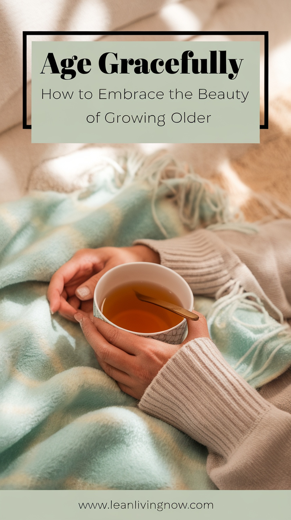 Tips For Age Gracefully | Lean Living Now