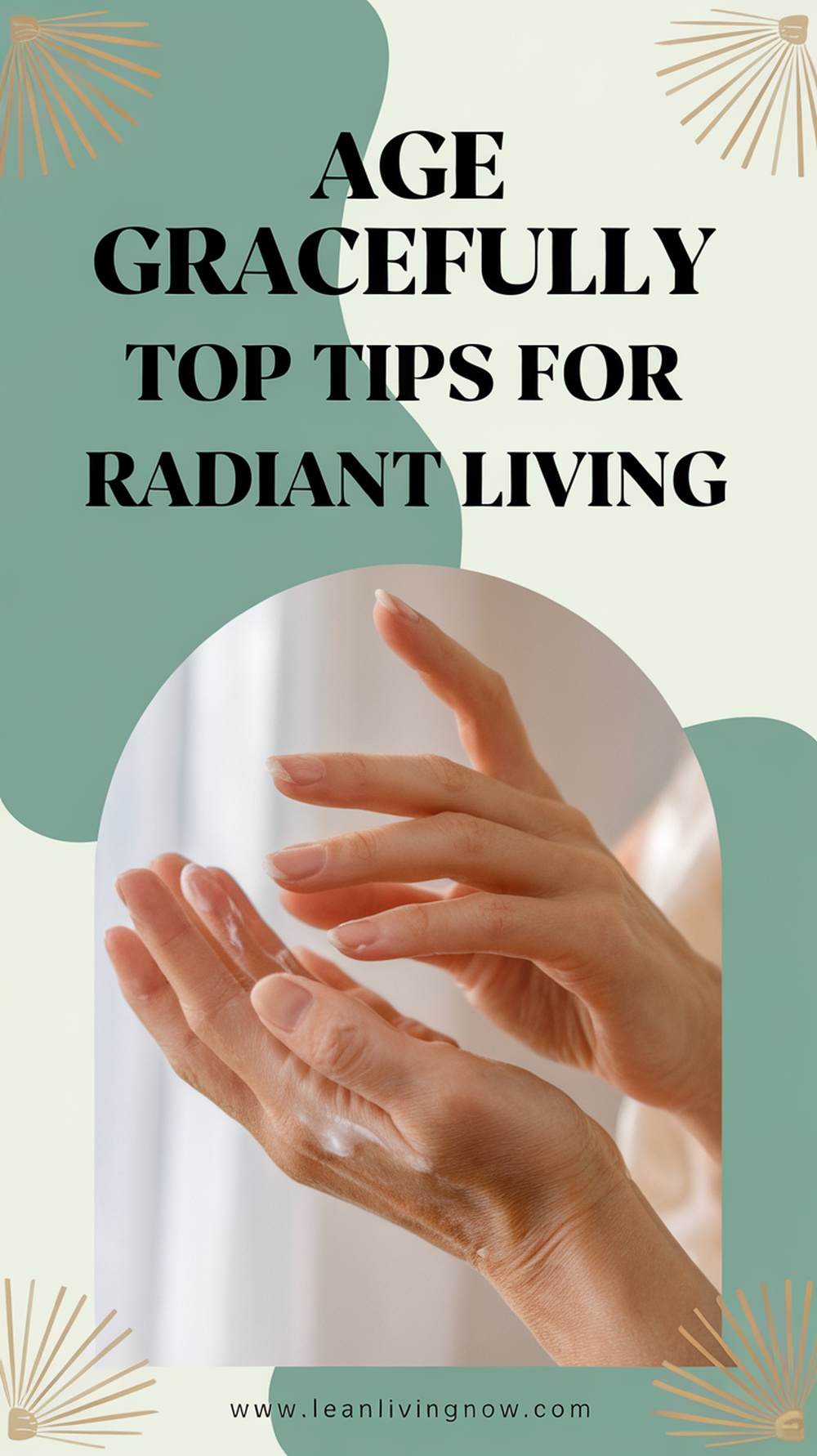 11 Tips To Age Gracefully Embrace Life | Lean Living Now