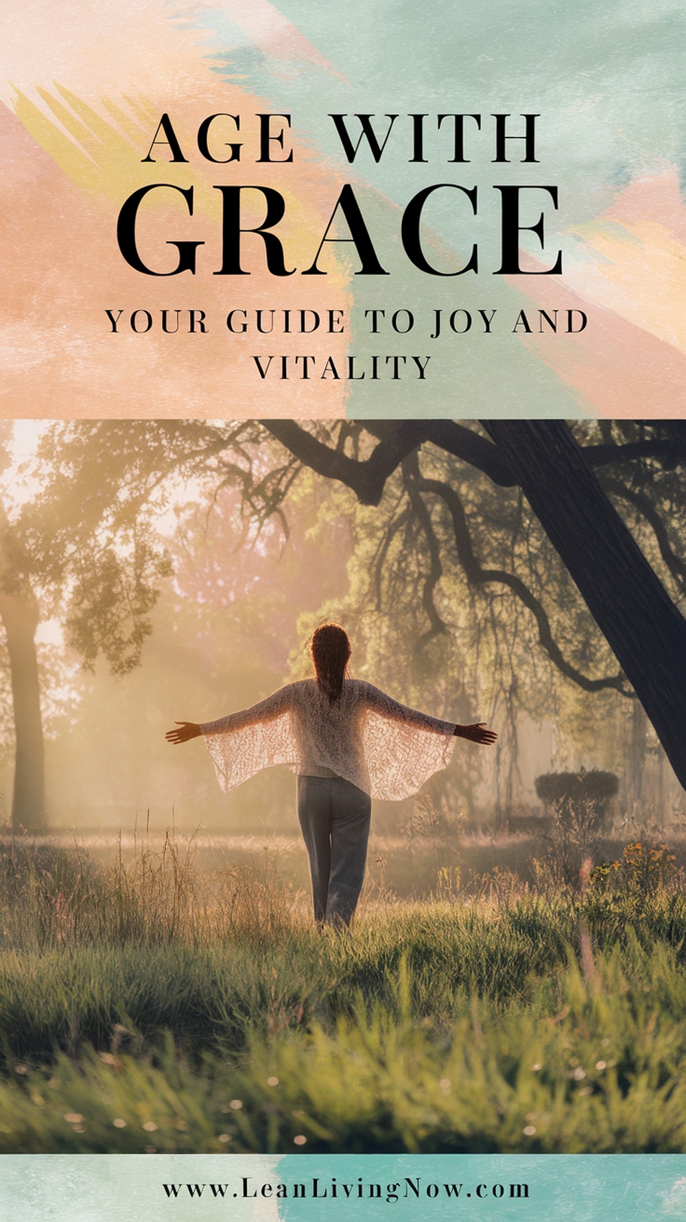 How To Age Well Embrace Life | Lean Living Now